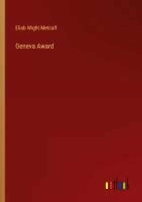 Geneva Award | Metcalf, Eliab Wight - 교보문고