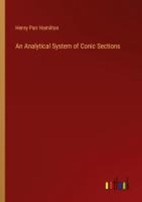 An Analytical System of Conic Sections | Hamilton, Henry Parr - 교보문고