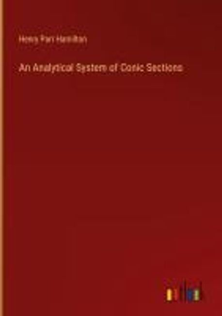 An Analytical System of Conic Sections | Hamilton, Henry Parr - 교보문고