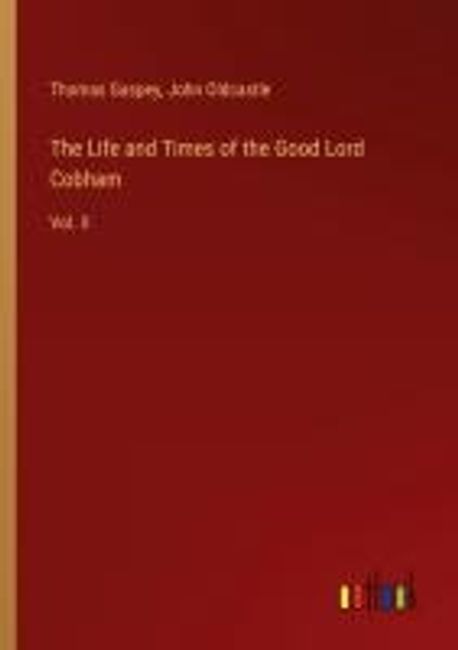 The Life and Times of the Good Lord Cobham | Gaspey, Thomas - 교보문고