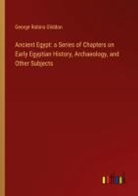 Ancient Egypt | Gliddon, George Robins - 교보문고