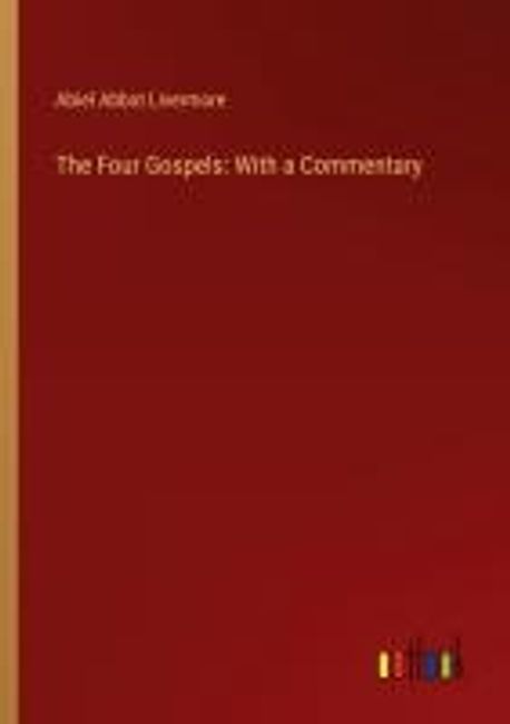 The Four Gospels | Livermore, Abiel Abbot - 교보문고