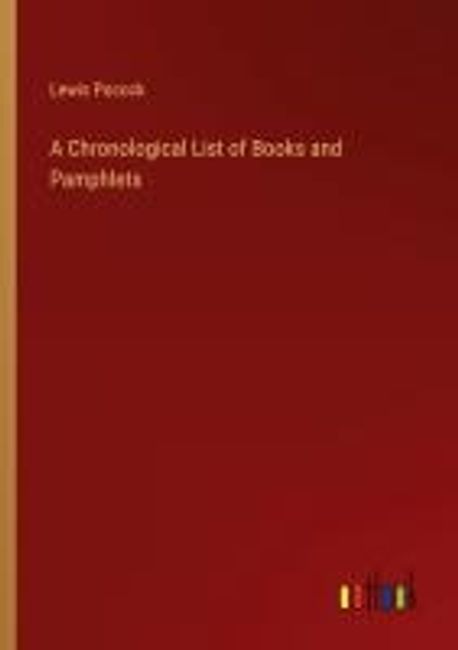 A Chronological List of Books and Pamphlets | Pocock, Lewis - 교보문고