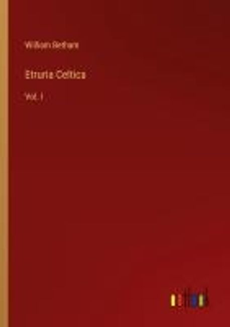 Etruria Celtica | Betham, William - 교보문고