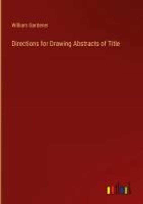 Directions for Drawing Abstracts of Title | Gardener, William - 교보문고