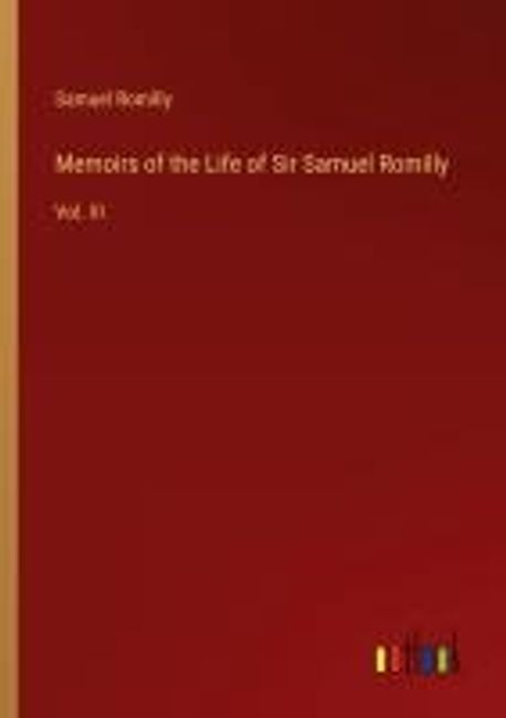 Memoirs of the Life of Sir Samuel Romilly | Romilly, Samuel - 교보문고