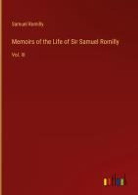 Memoirs of the Life of Sir Samuel Romilly | Romilly, Samuel - 교보문고