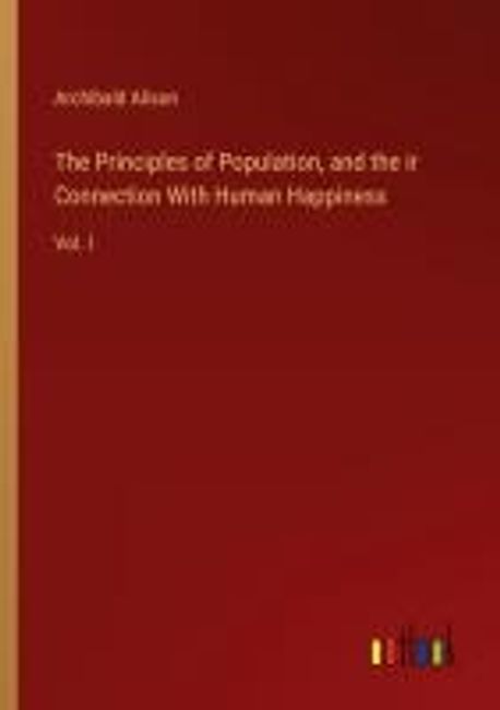 The Principles of Population, and the ir Connection With Human ...