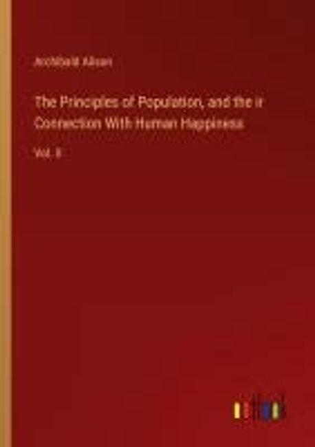 The Principles of Population, and the ir Connection With Human ...