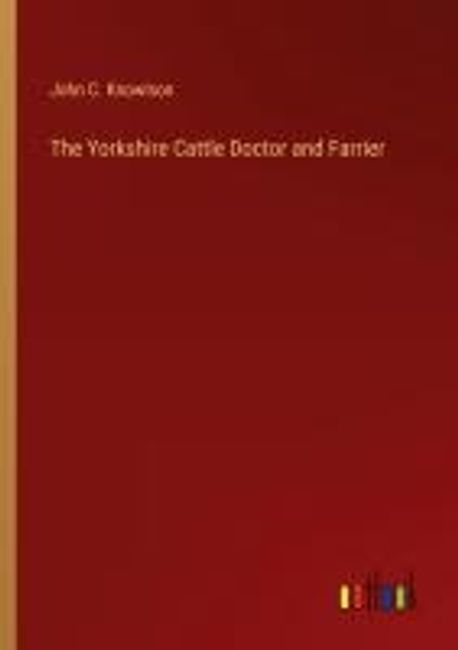 The Yorkshire Cattle Doctor and Farrier | Knowlson, John C. - 교보문고