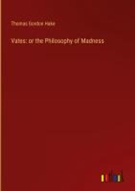 Vates: or the Philosophy of Madness | Hake, Thomas Gordon - 교보문고