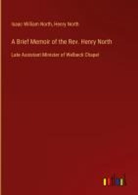 A Brief Memoir of the Rev. Henry North | North, Isaac William - 교보문고