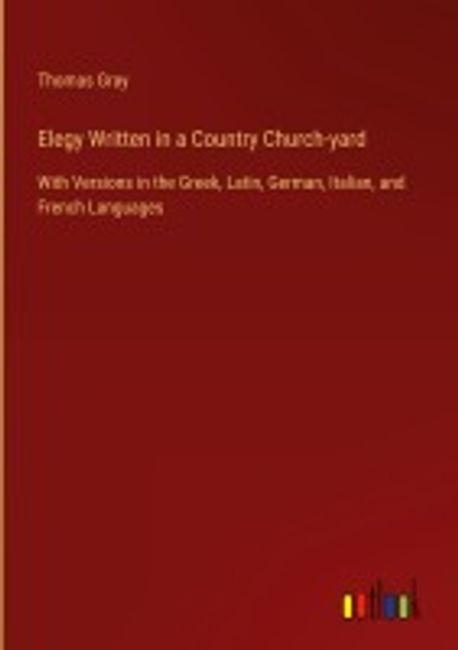 Elegy Written in a Country Church-yard | Gray, Thomas - 교보문고