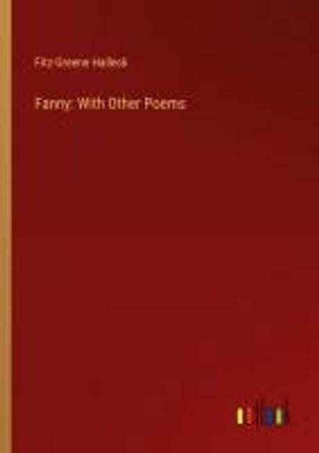 Fanny: With Other Poems | Halleck, Fitz-Greene - 교보문고