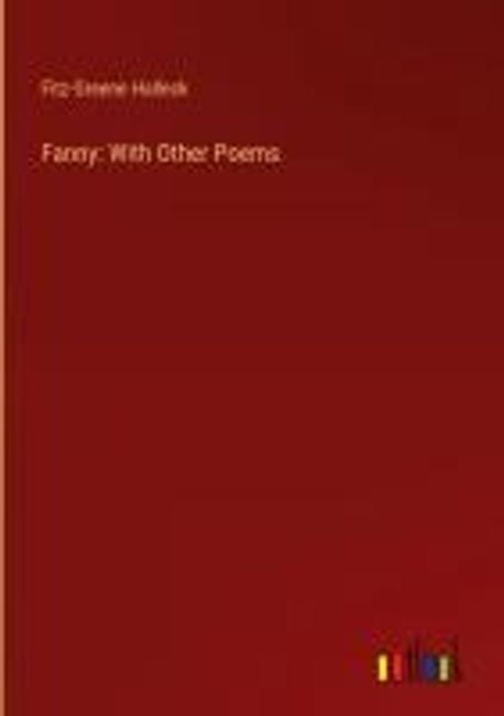 Fanny: With Other Poems | Halleck, Fitz-Greene - 교보문고