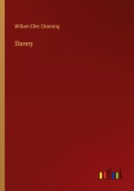 Slavery | Channing, William Eller - 교보문고