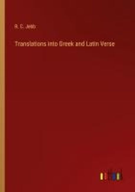 Translations into Greek and Latin Verse | Jebb, R. C. - 교보문고