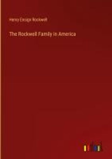 The Rockwell Family in America | Rockwell, Henry Ensign - 교보문고