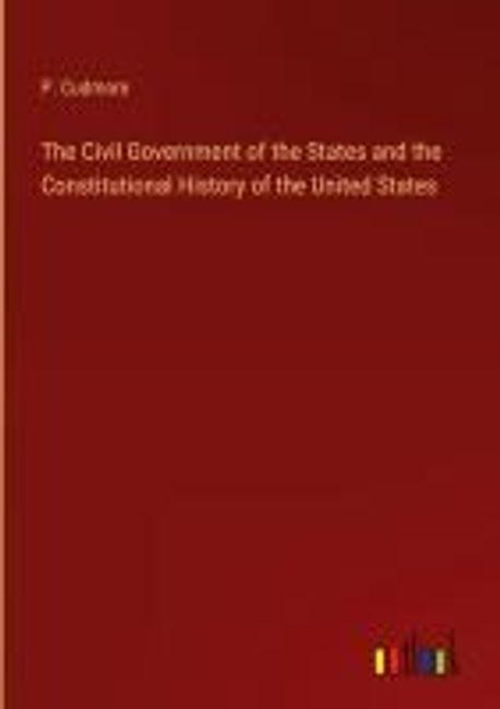 The Civil Government of the States and the Constitutional History of ...