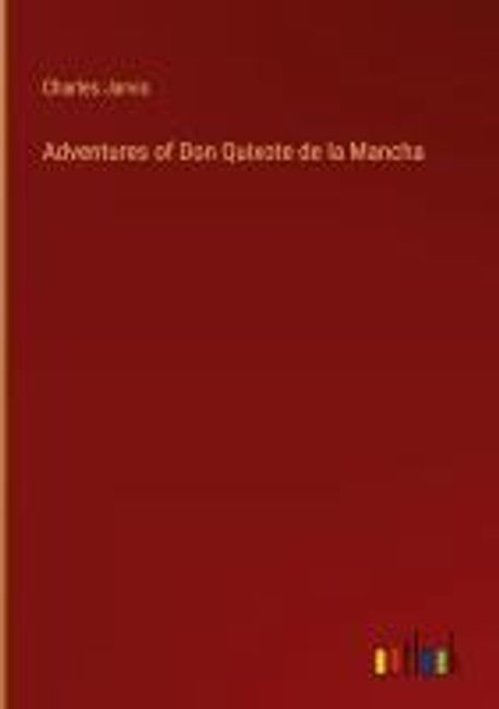 Adventures of Don Quixote de la Mancha | Jarvis, Charles - 교보문고