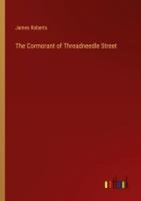 The Cormorant of Threadneedle Street | Roberts, James - 교보문고