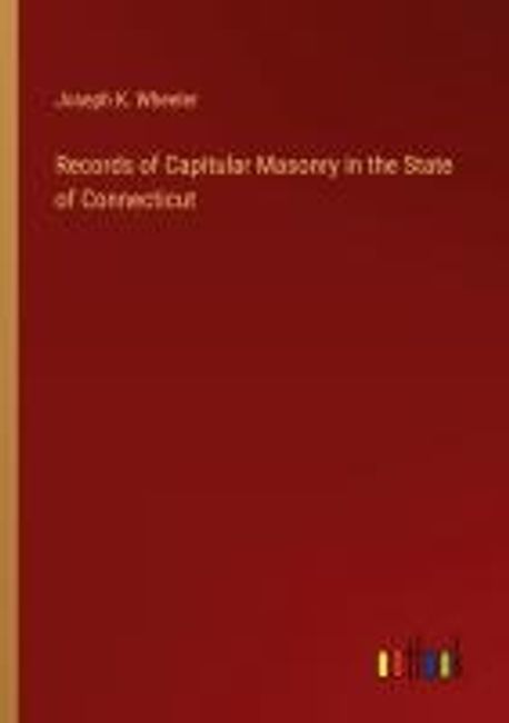Records of Capitular Masonry in the State of Connecticut | Wheeler ...