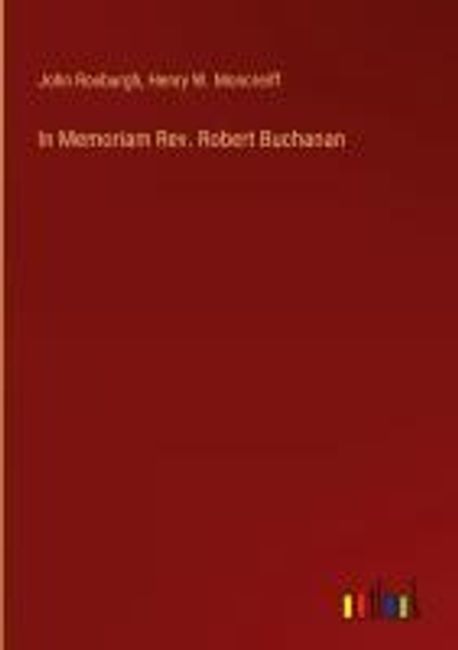 In Memoriam Rev. Robert Buchanan | Roxburgh, John - 교보문고