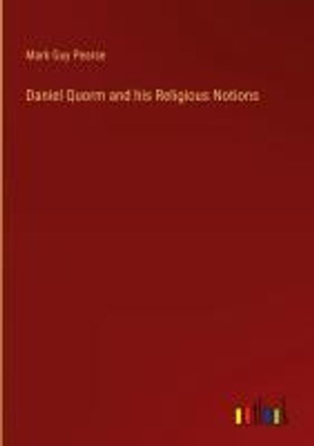 Daniel Quorm and his Religious Notions | Pearse, Mark Guy - 교보문고