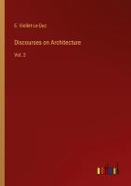 Discourses on Architecture | Viollet-Le-Duc, E. - 교보문고