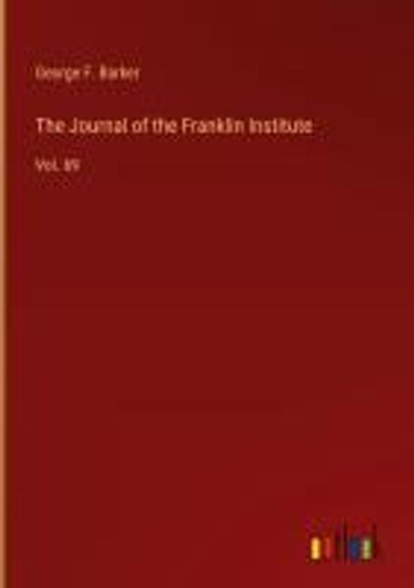The Journal of the Franklin Institute | Barker, George F. - 교보문고
