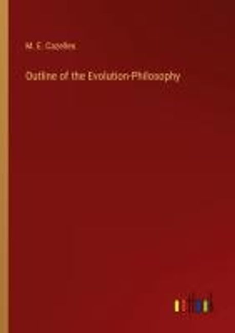 Outline of the Evolution-Philosophy | Cazelles, M. E. - 교보문고