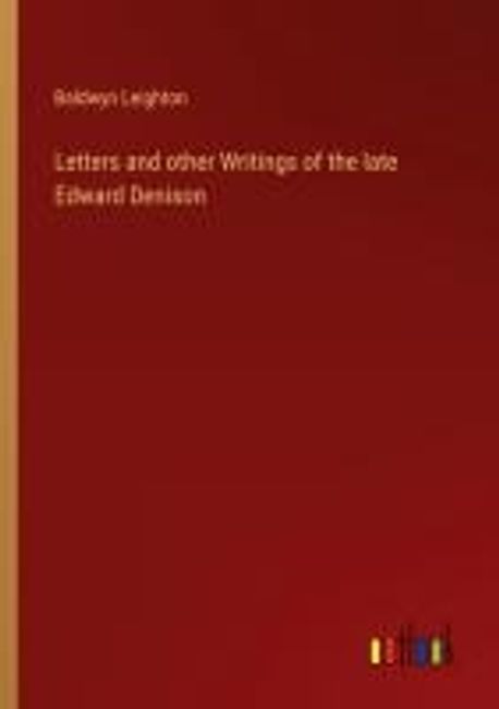 Letters and other Writings of the late Edward Denison | Leighton ...