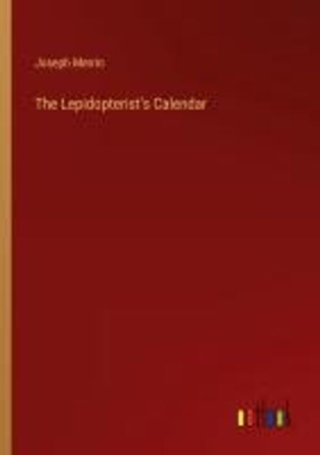 The Lepidopterist's Calendar | Merrin, Joseph - 교보문고