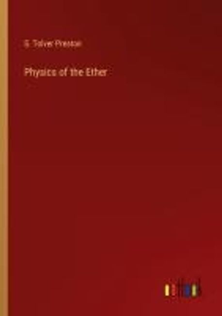 Physics of the Ether | Preston, S. Tolver - 교보문고