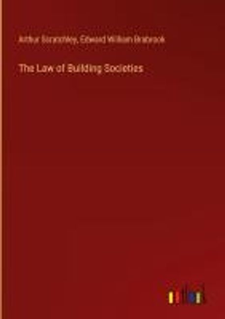 The Law of Building Societies | Scratchley, Arthur - 교보문고