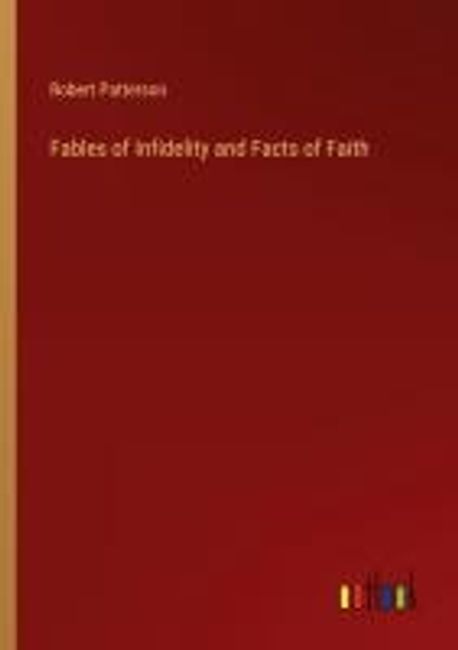 Fables of Infidelity and Facts of Faith | Patterson, Robert - 교보문고