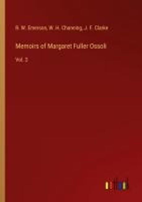 Memoirs of Margaret Fuller Ossoli | Emerson, R. W. - 교보문고