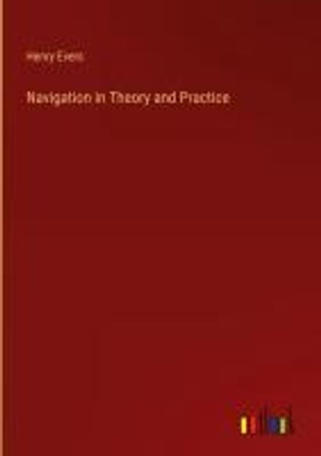 Navigation in Theory and Practice | Evers, Henry - 교보문고