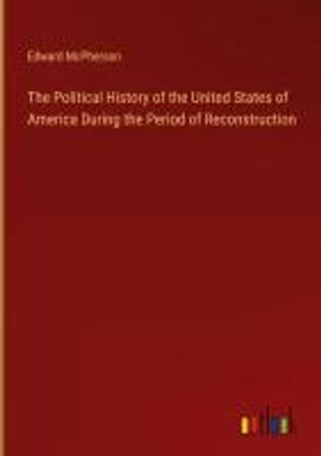 The Political History of the United States of America During the Period ...
