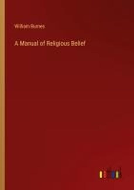 A Manual of Religious Belief | Burnes, William - 교보문고