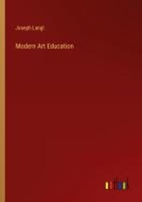 Modern Art Education | Langl, Joseph - 교보문고