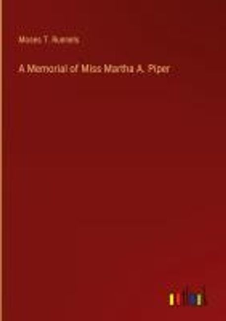 A Memorial of Miss Martha A. Piper | Runnels, Moses T. - 교보문고