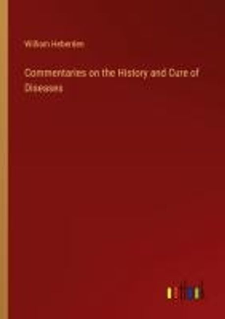 Commentaries on the History and Cure of Diseases | Heberden, William - 교보문고