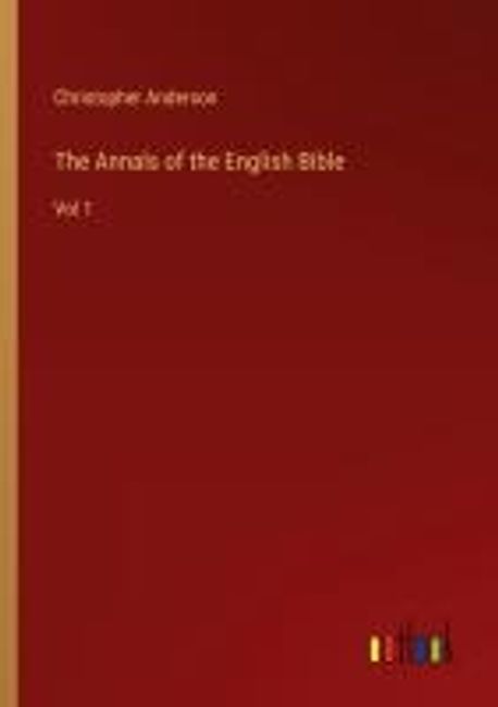 The Annals of the English Bible | Anderson, Christopher - 교보문고