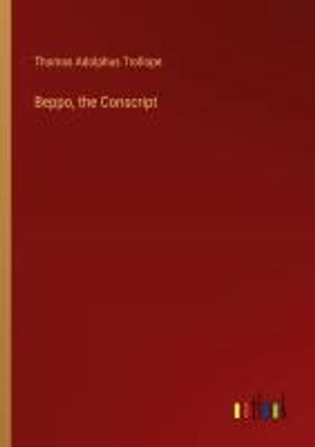 Beppo, the Conscript | Trollope, Thomas Adolphus - 교보문고