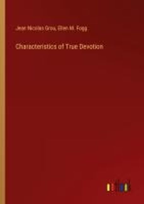 Characteristics of True Devotion | Grou, Jean Nicolas - 교보문고
