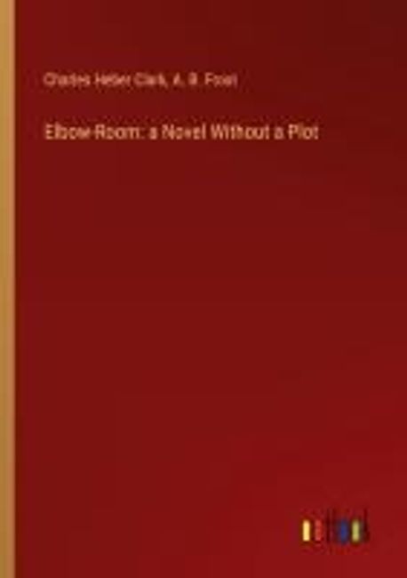 Elbow-Room | Clark, Charles Heber - 교보문고