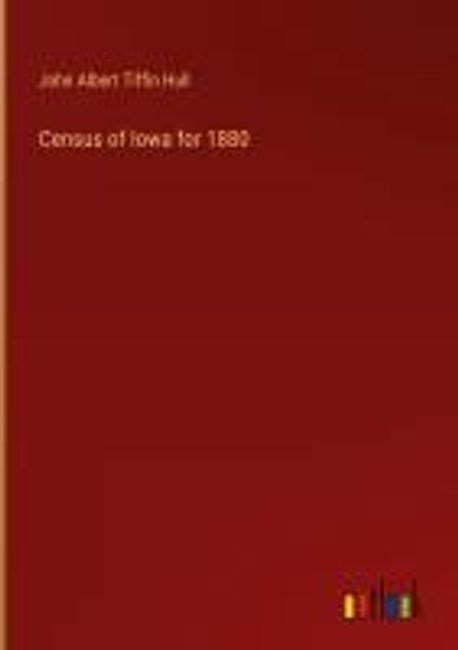 Census of Iowa for 1880 | Hull, John Albert Tiffin - 교보문고