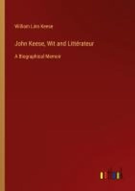John Keese, Wit and Litterateur | Keese, William Linn - 교보문고