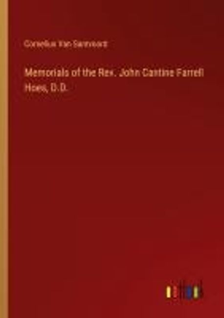 Memorials of the Rev. John Cantine Farrell Hoes, D.D. | Van Santvoord ...